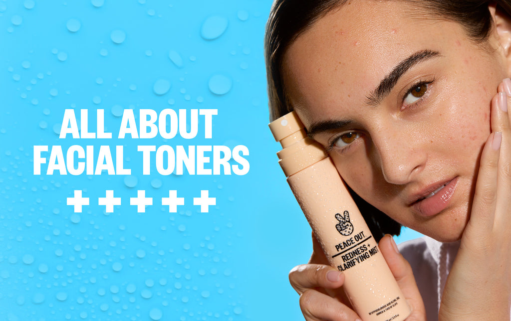 Why Are Facial Toners Important in Skincare? | Peace Out Skincare