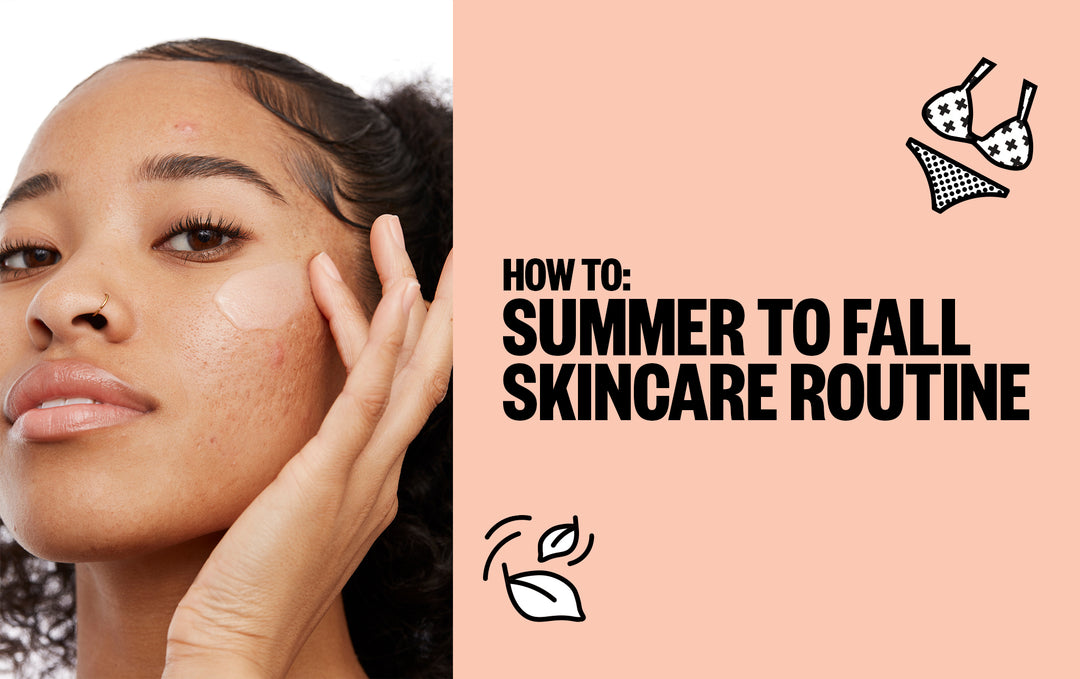 How to Transition Your Skincare Routine from Summer to Fall | Peace Out ...